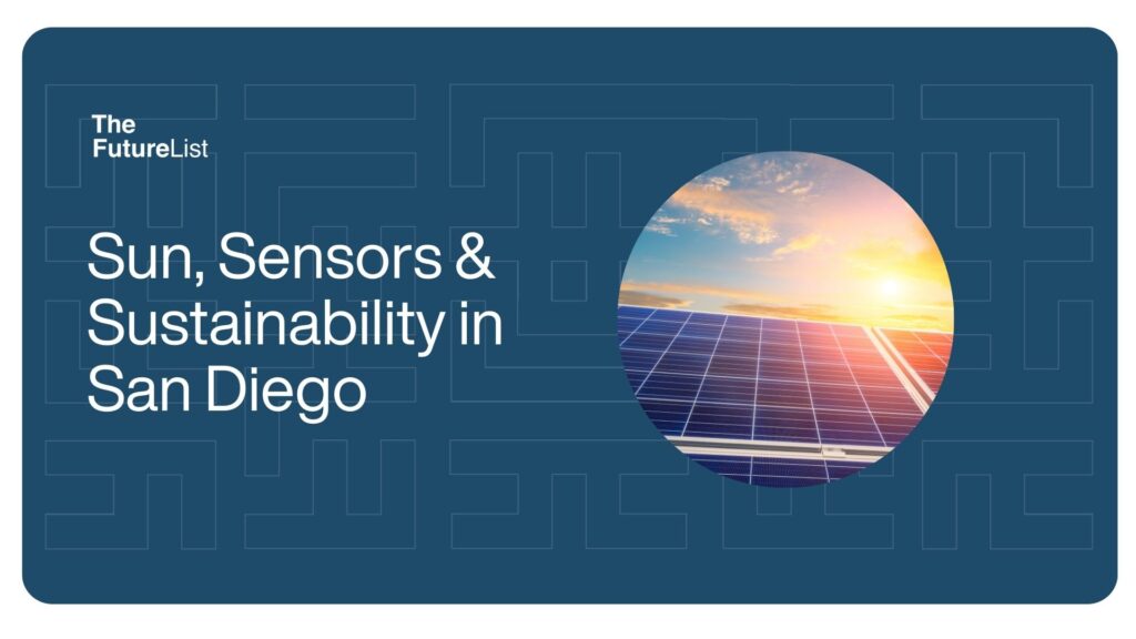 Sun, Sensors & Sustainability in San Diego - The FutureList - Step into ...