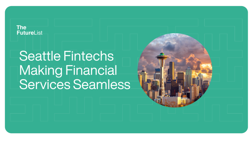 Seattle Fintechs Pioneering Seamless Financial Services - The ...