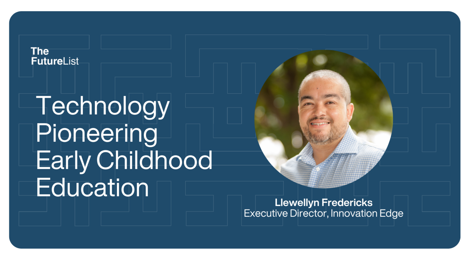 Q&A with Llewellyn Fredericks, Executive Director Innovation Edge - The ...