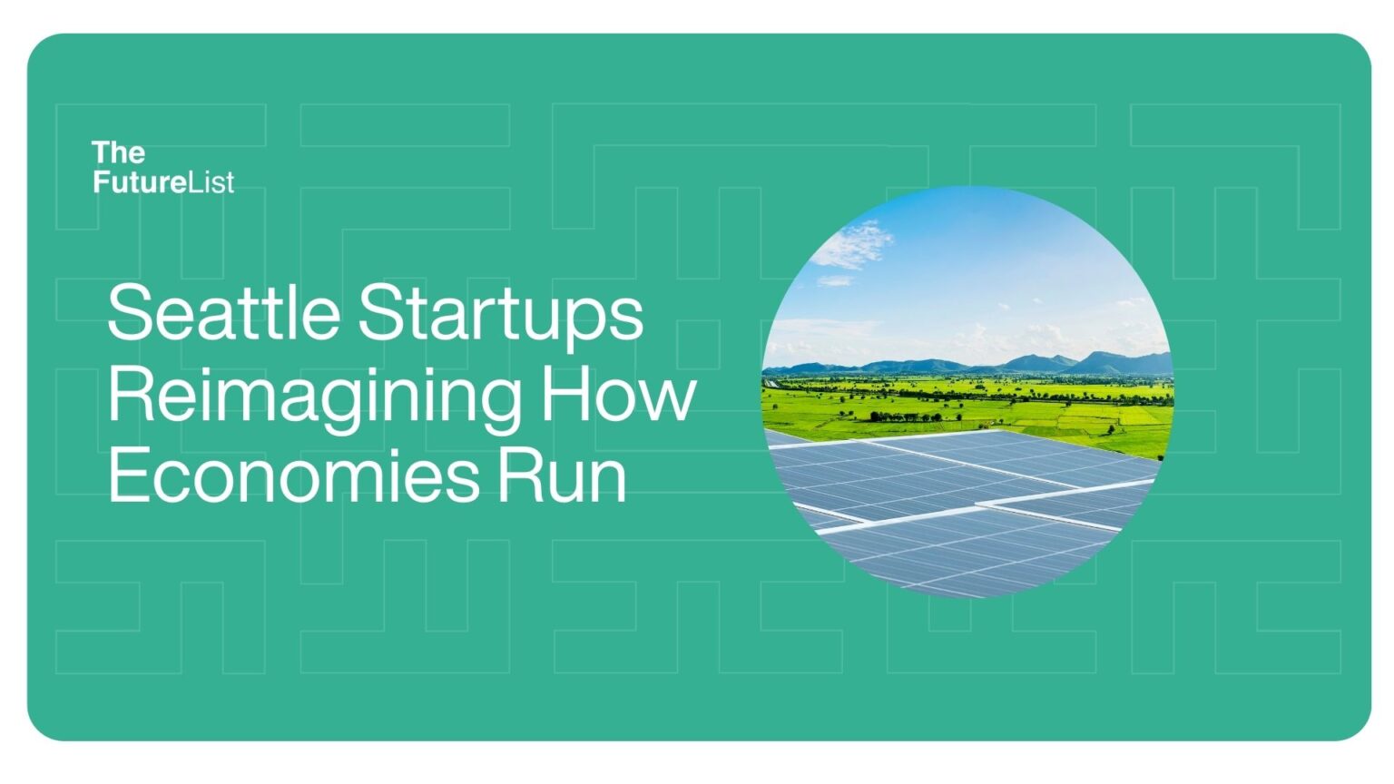 Seattle Startups Reimagining How Economies Run - The FutureList - Step ...