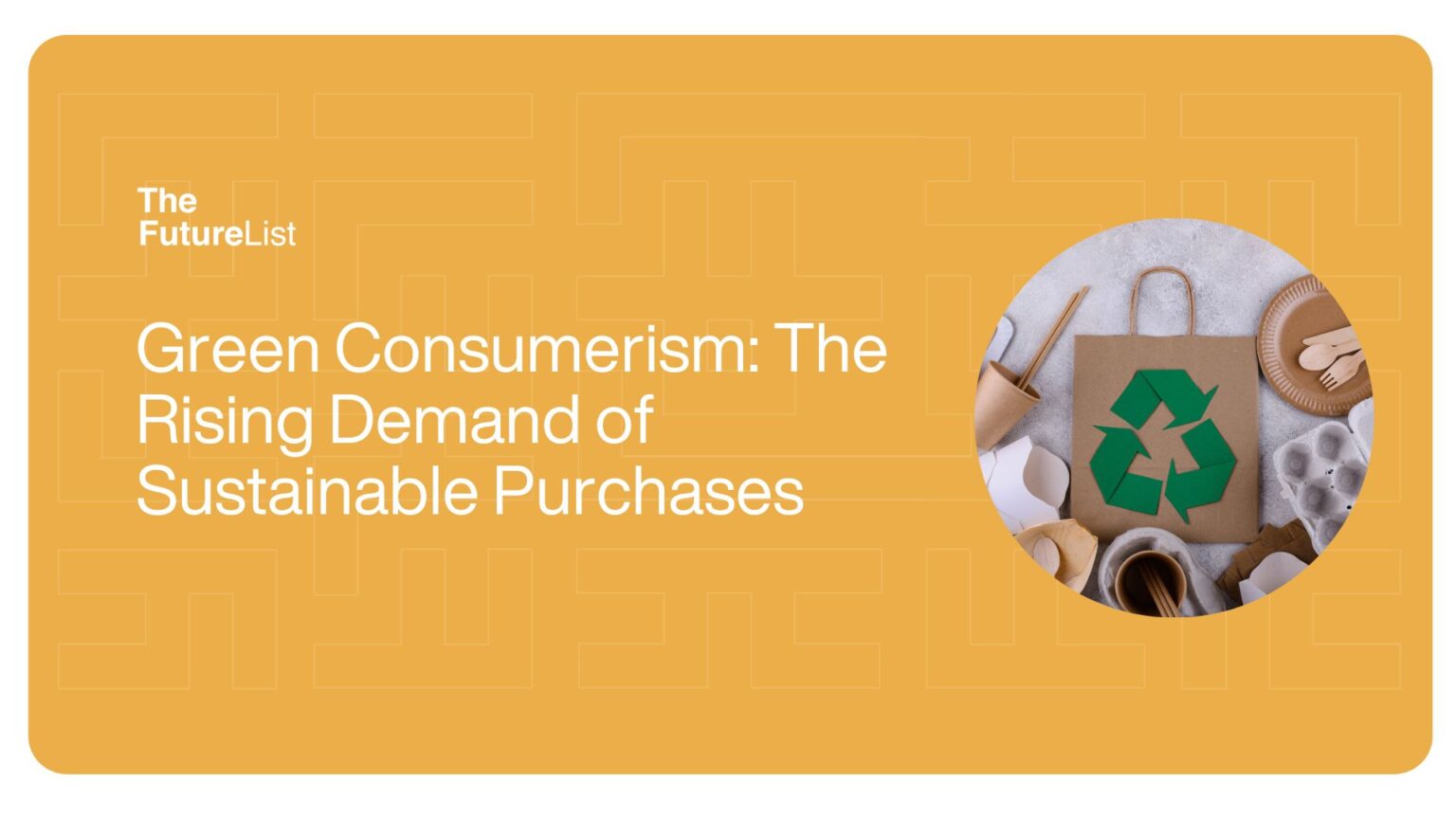 Green Consumerism: The Rising Demand of Sustainable Purchases - The ...