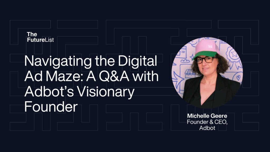 Navigating the Digital Ad Maze: A Q&A with Adbot’s Visionary Founder ...