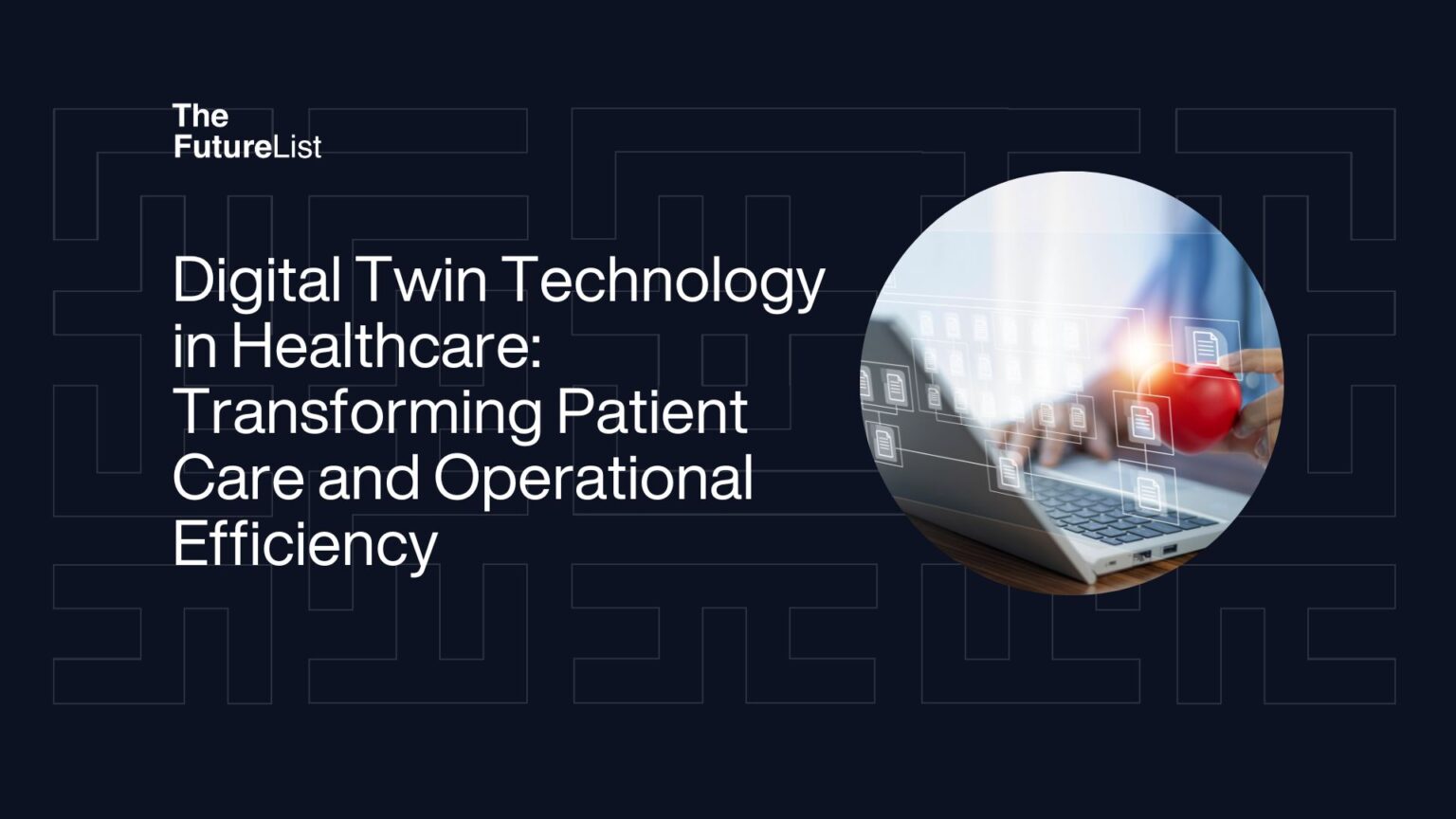 Digital Twin Technology in Healthcare: Transforming Patient Care and Operational Efficiency ...