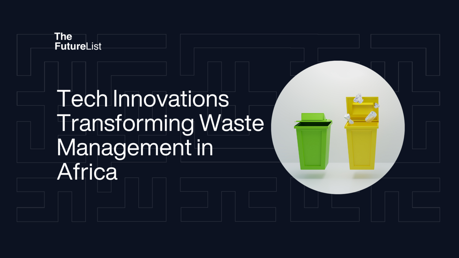Tech Innovations Transforming Waste Management in Africa - The ...