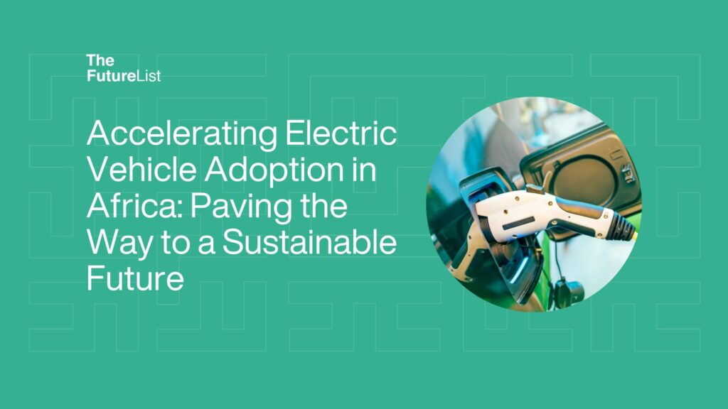 Accelerating Electric Vehicle Adoption in Africa: Paving the Way to a ...