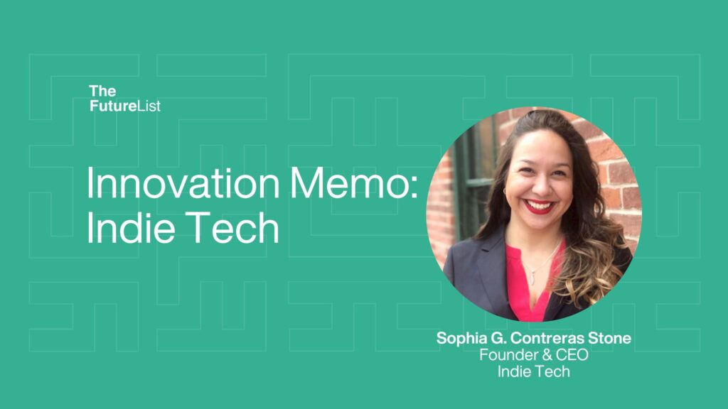 Innovation Memo: With Founder and CEO of Indie Tech, Sophia G ...