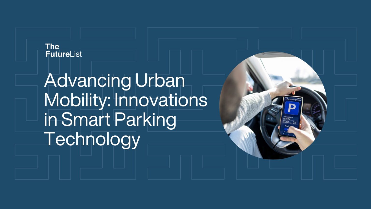 Advancing Urban Mobility: Innovations in Smart Parking Technology - The ...