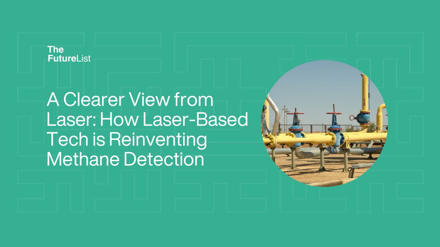 A Clearer View from Laser: How Laser-Based Tech is Reinventing Methane Detection - The ...