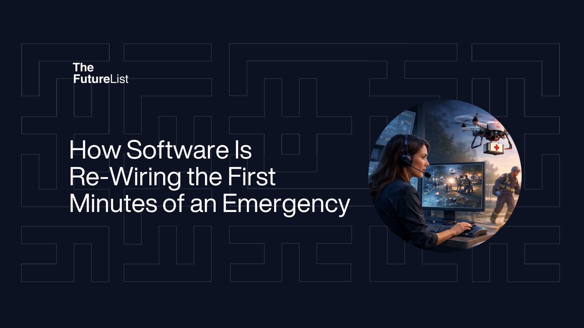 How Software Is Re‑Wiring the First Minutes of an Emergency - The ...